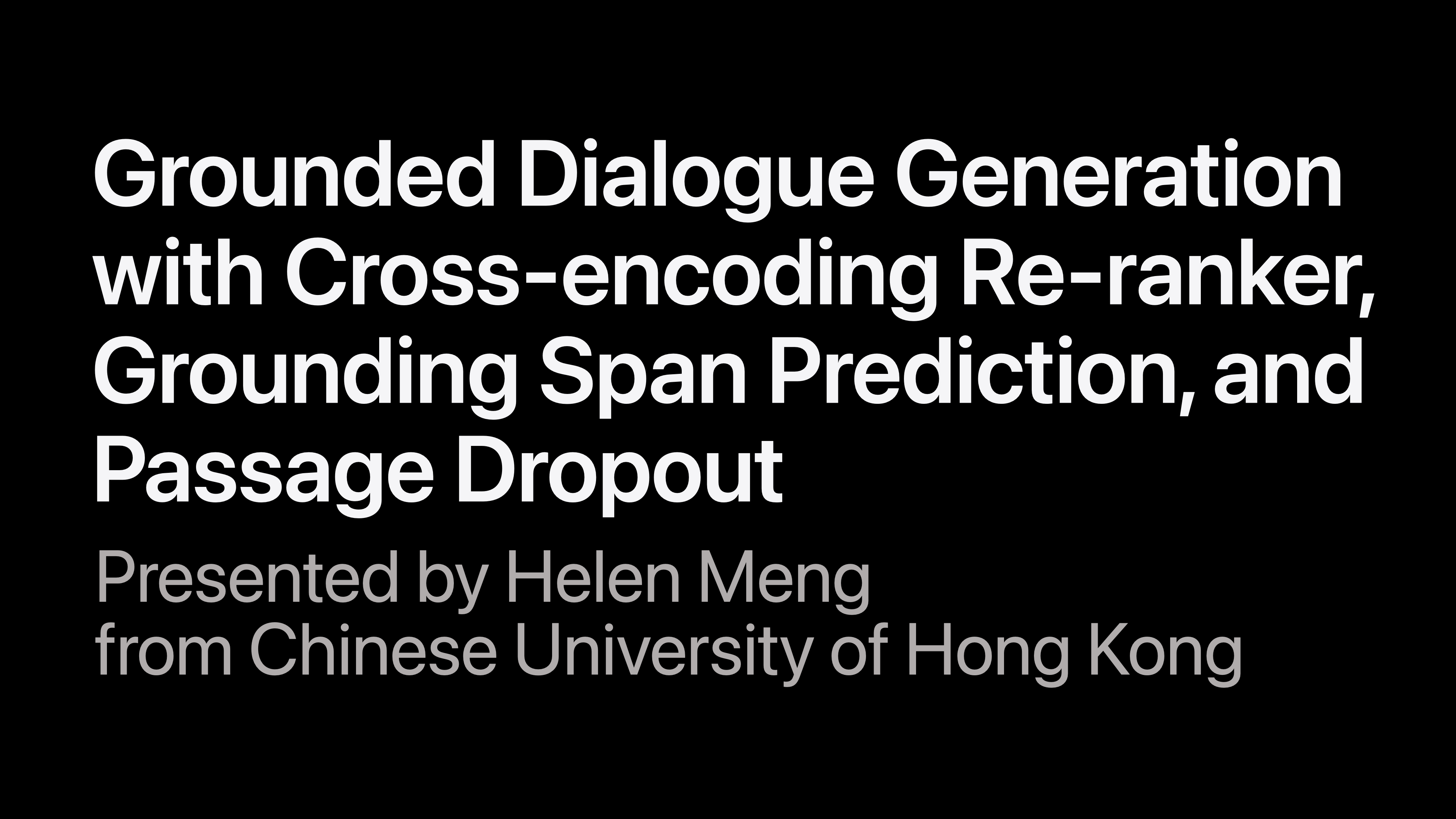 NLU Workshop Talk: Grounded Dialogue Generation with Cross-encoding Re ... NLU Workshop Talk: Grounded Dialogue Generation with Cross-encoding Re ...